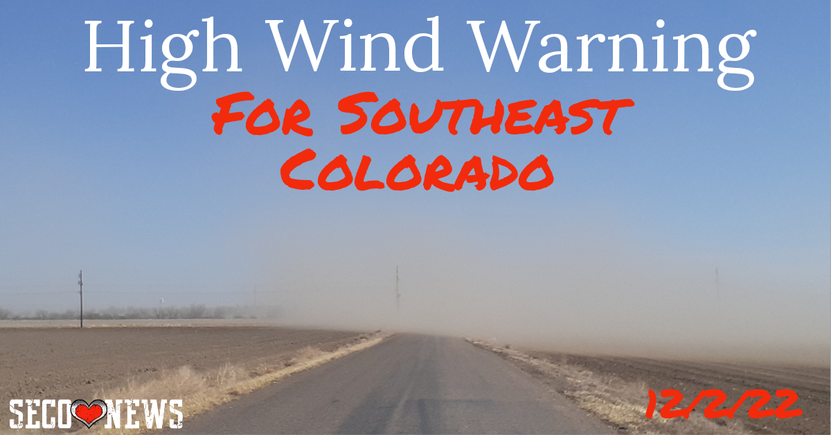 SECO NEWS - NWS: High Wind Warning for Southeast Colorado Dec 2, 2022