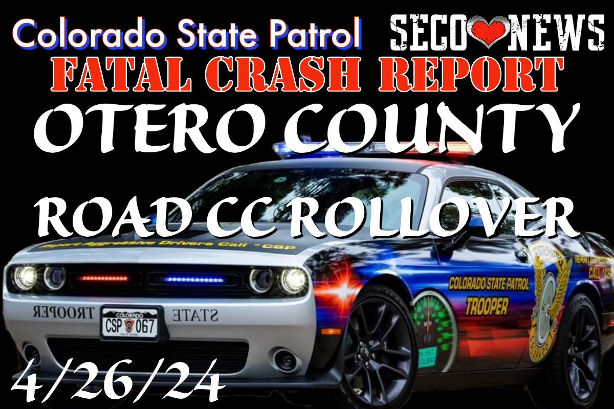 SECO NEWS - Colorado State Patrol Reports on Otero County Road CC Fatal ...