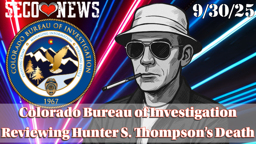 SECO NEWS - Colorado Bureau of Investigation Reviewing Hunter S ...